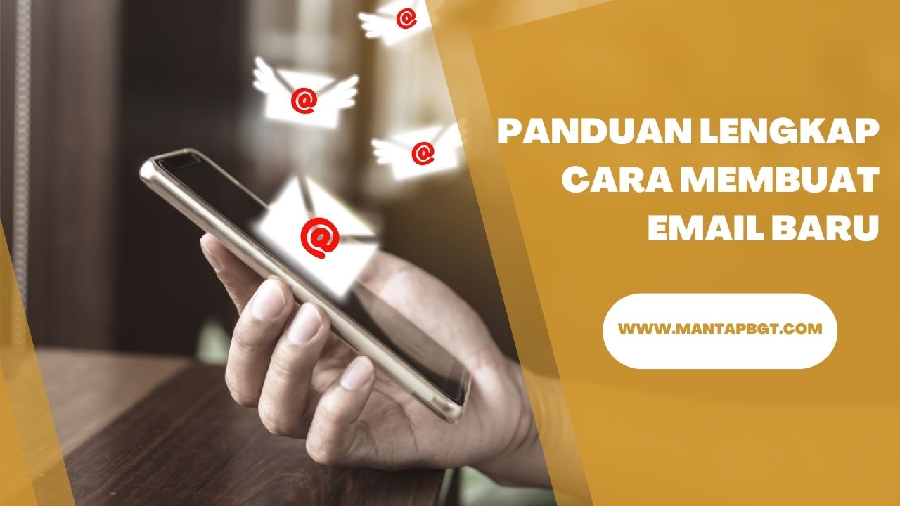 Panduan Lengkap Cara Membuat Email Baru | MantapBgt